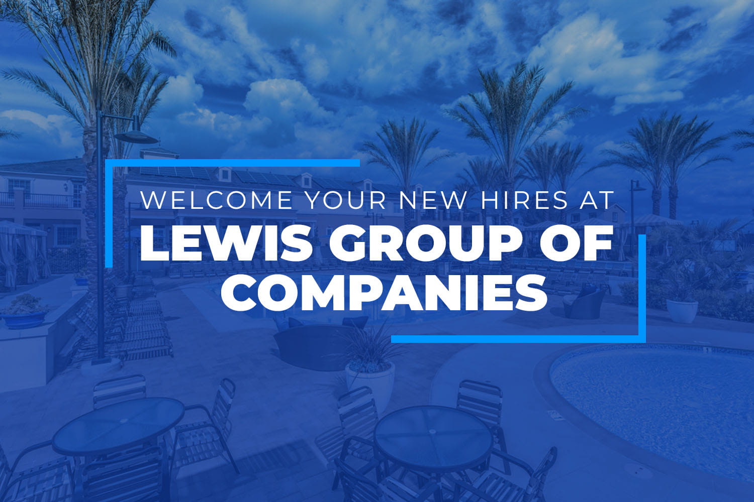 Welcome Your New Hires at Lewis Group of Companies! | Lewis Careers